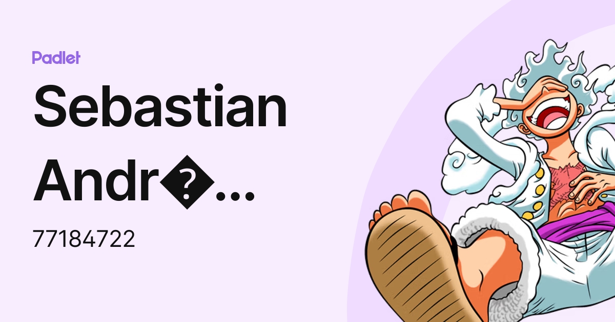 Sebastian Andr Rojas Fern ndez (77184722) profile | Padlet