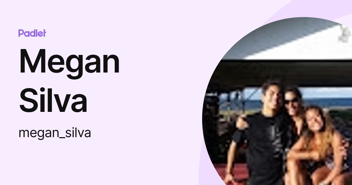 Megan Silva (megan_silva) profile | Padlet