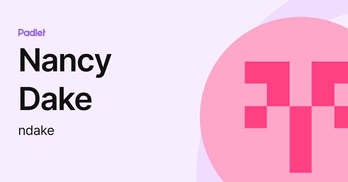 Nancy Dake (ndake) profile | Padlet