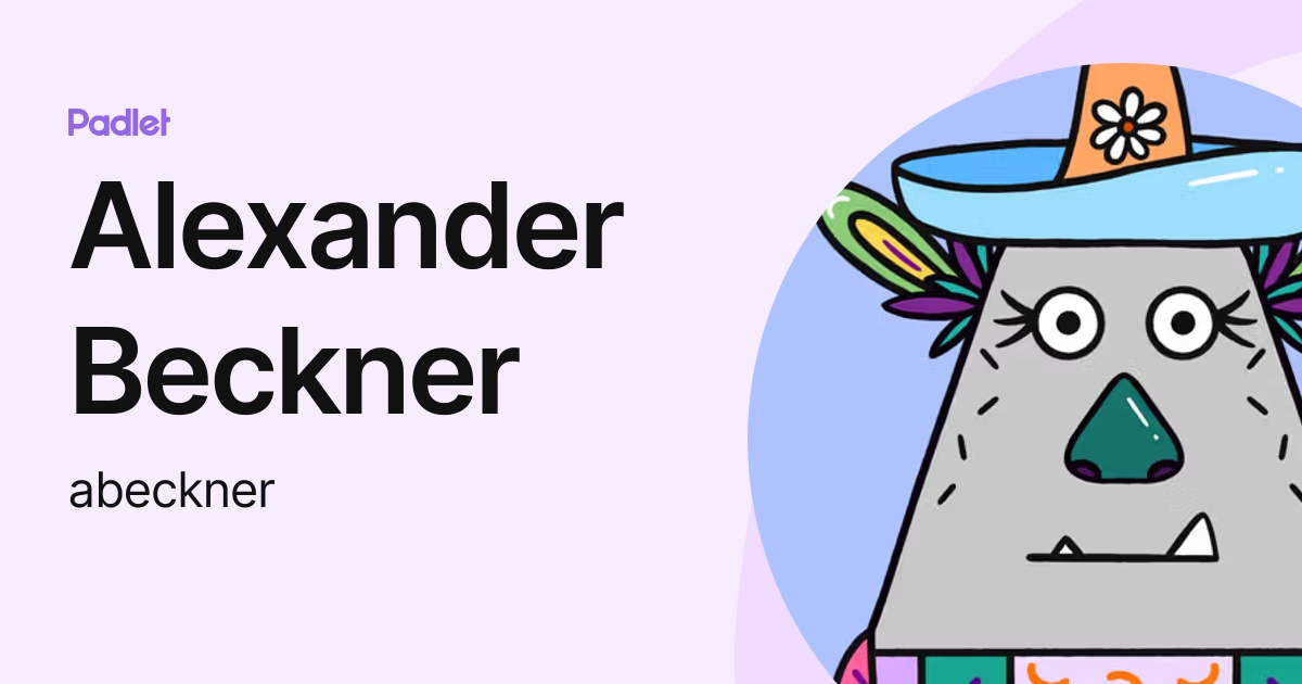 Alexander Beckner (abeckner) profile | Padlet