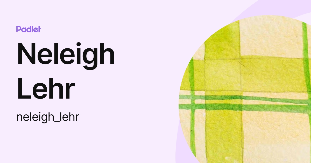 Neleigh Lehr (neleigh_lehr) profile | Padlet