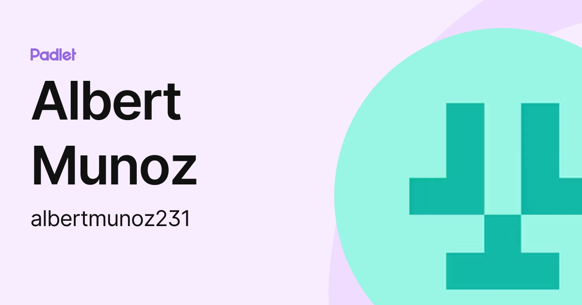 Albert Munoz (albertmunoz231) profile | Padlet