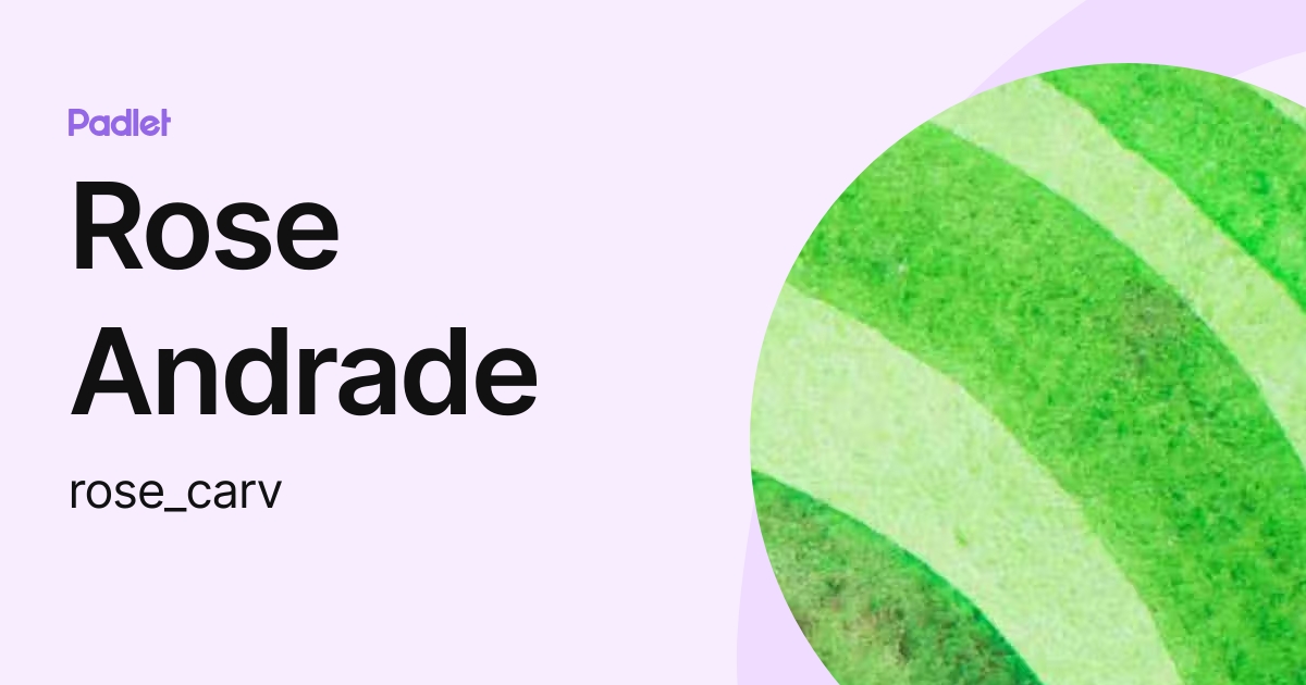 Rose Andrade (rose_carv) profile | Padlet