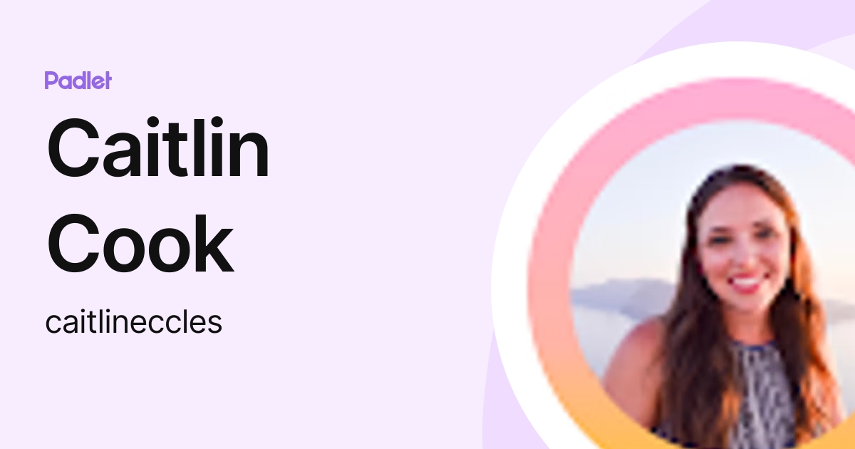 Caitlin Cook (caitlineccles) profile | Padlet