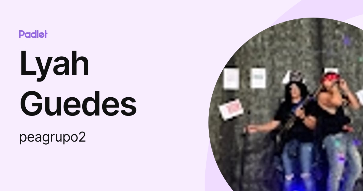 Lyah Guedes (peagrupo2) profile | Padlet