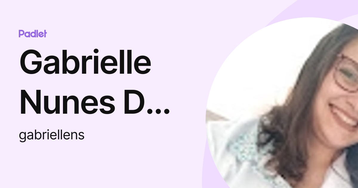 Gabrielle Nunes Da Silva (gabriellens) profile | Padlet