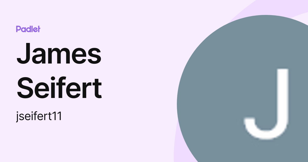 James Seifert (jseifert11) profile | Padlet