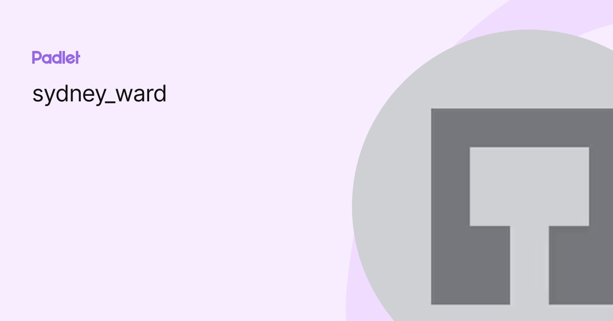 sydney_ward profile | Padlet
