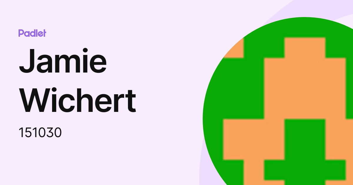 Jamie Wichert (151030) profile | Padlet