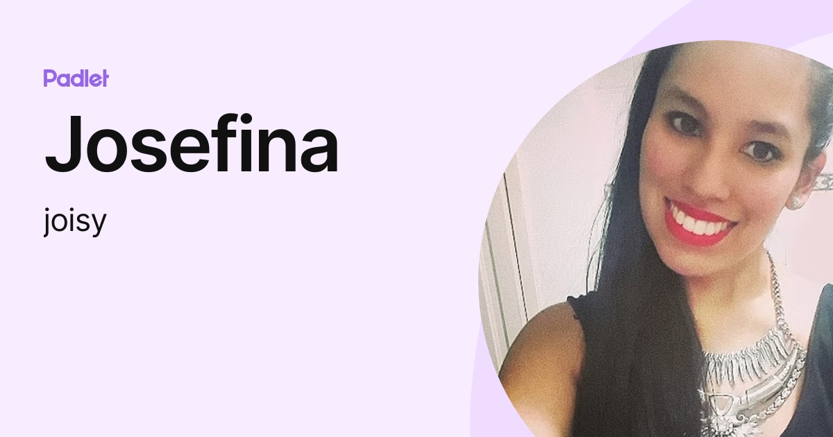 Josefina (joisy) profile | Padlet