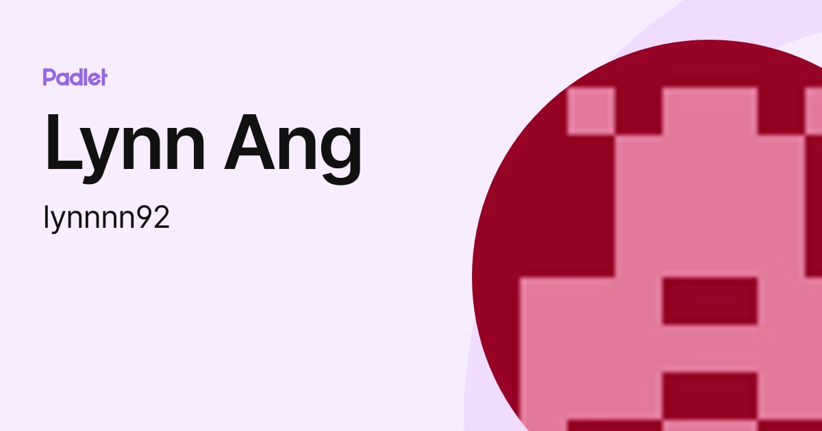 Lynn Ang (lynnnn92) profile | Padlet