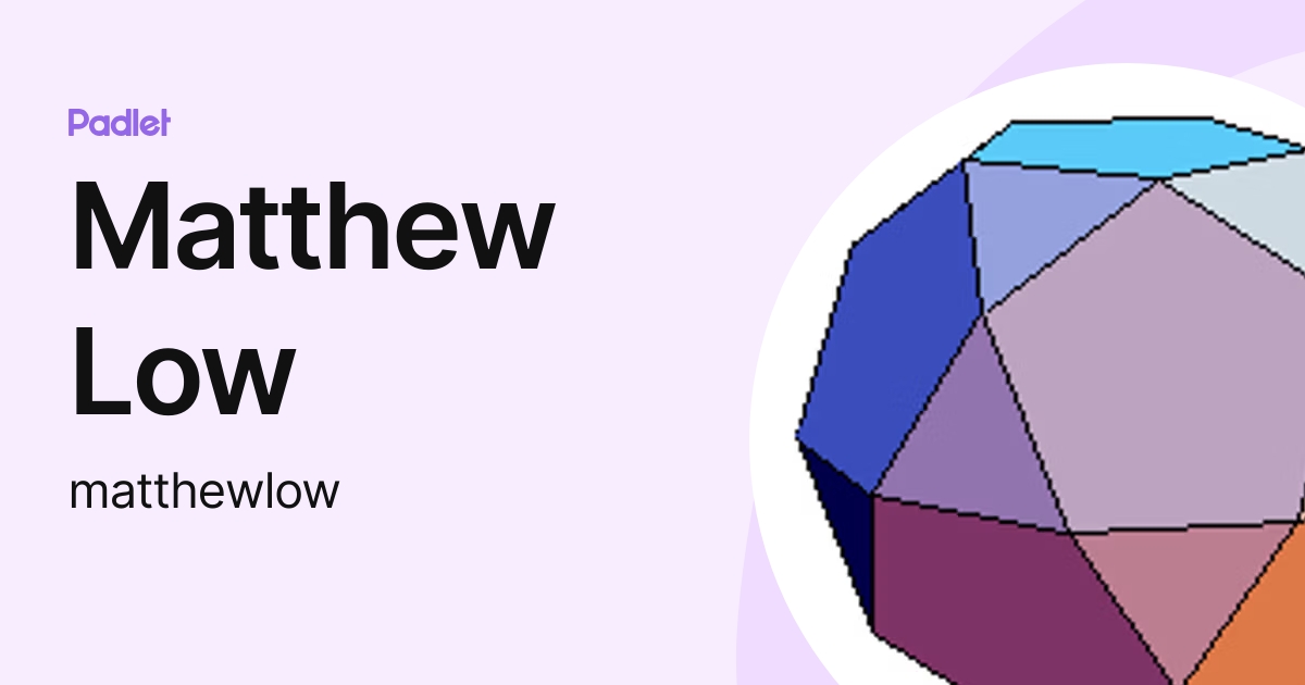 Matthew Low (matthewlow) profile | Padlet