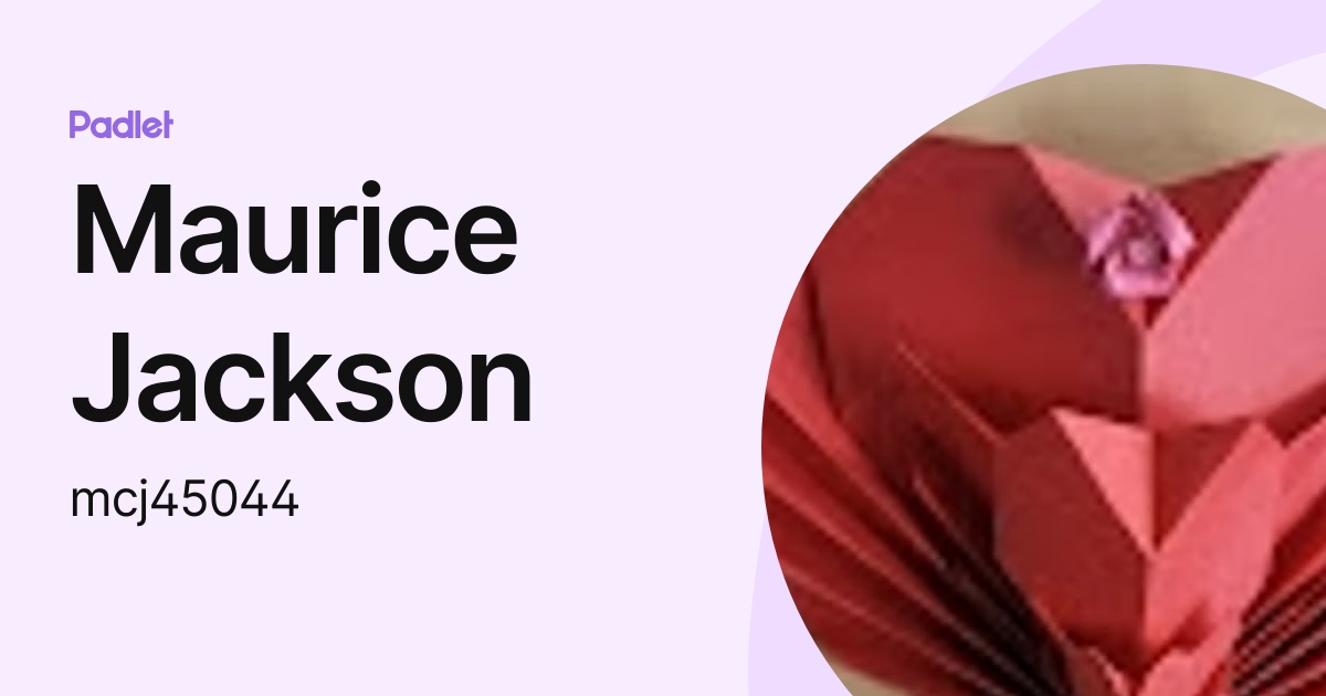 Maurice Jackson (mcj45044) profile | Padlet