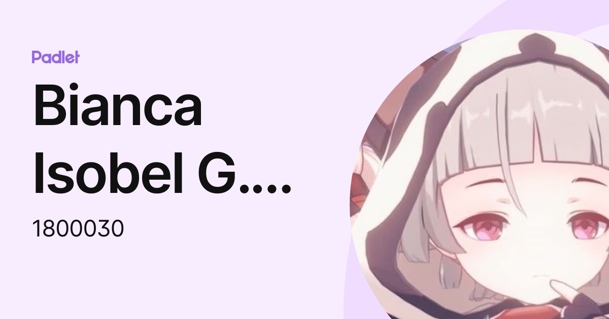 Bianca Isobel G. Tiu (1800030) profile | Padlet