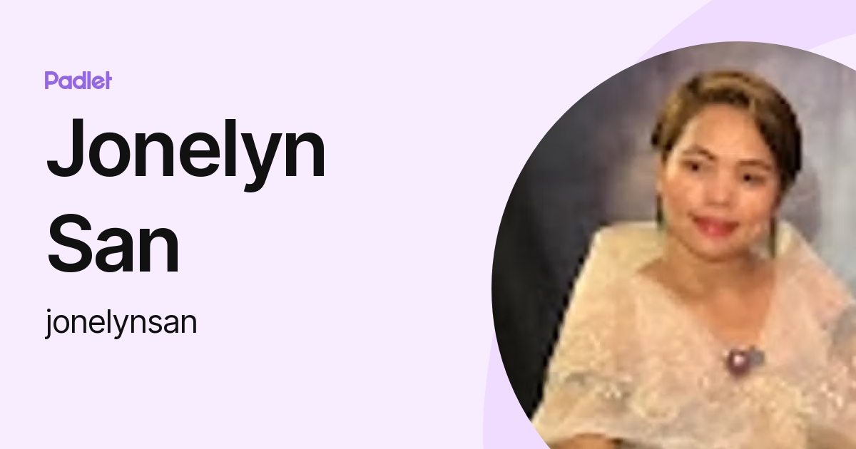 Jonelyn San (jonelynsan) profile | Padlet