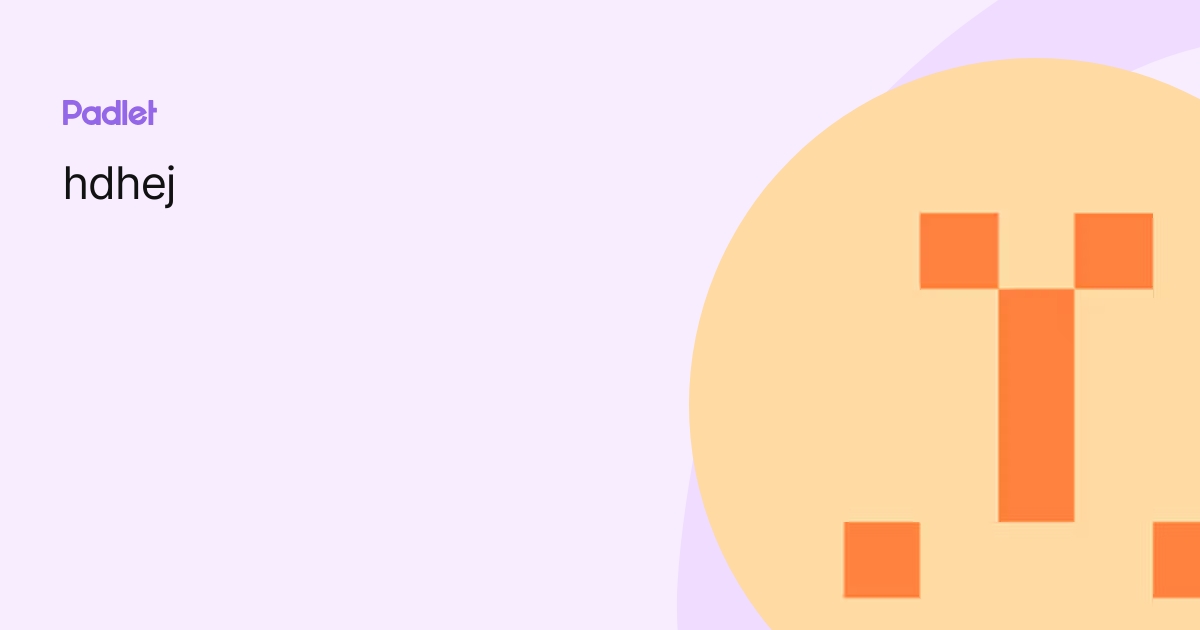 hdhej profile | Padlet