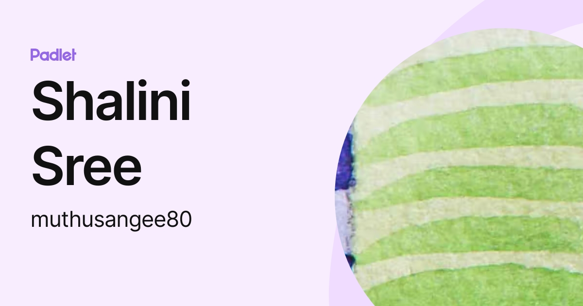 Shalini Sree (muthusangee80) profile | Padlet
