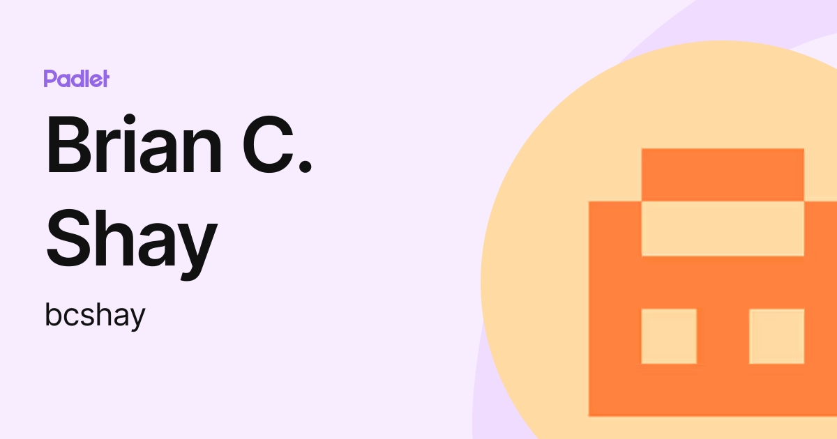 Brian C. Shay (bcshay) profile | Padlet