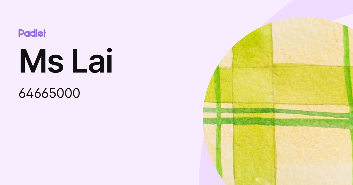 Ms Lai (64665000) profile | Padlet
