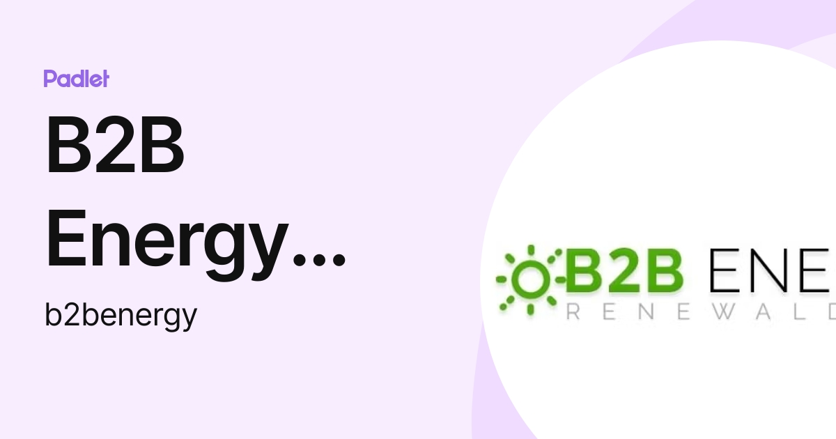 B2B Energy Renewal Data (b2benergy) profile | Padlet