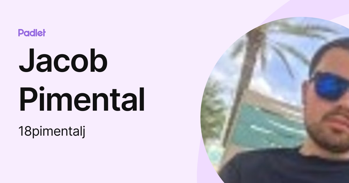 Jacob Pimental (18pimentalj) profile | Padlet
