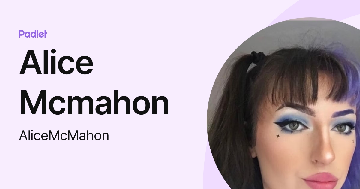Alice Mcmahon (AliceMcMahon) profile | Padlet