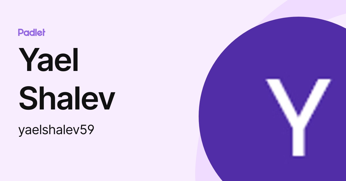 Yael Shalev (yaelshalev59) profile | Padlet