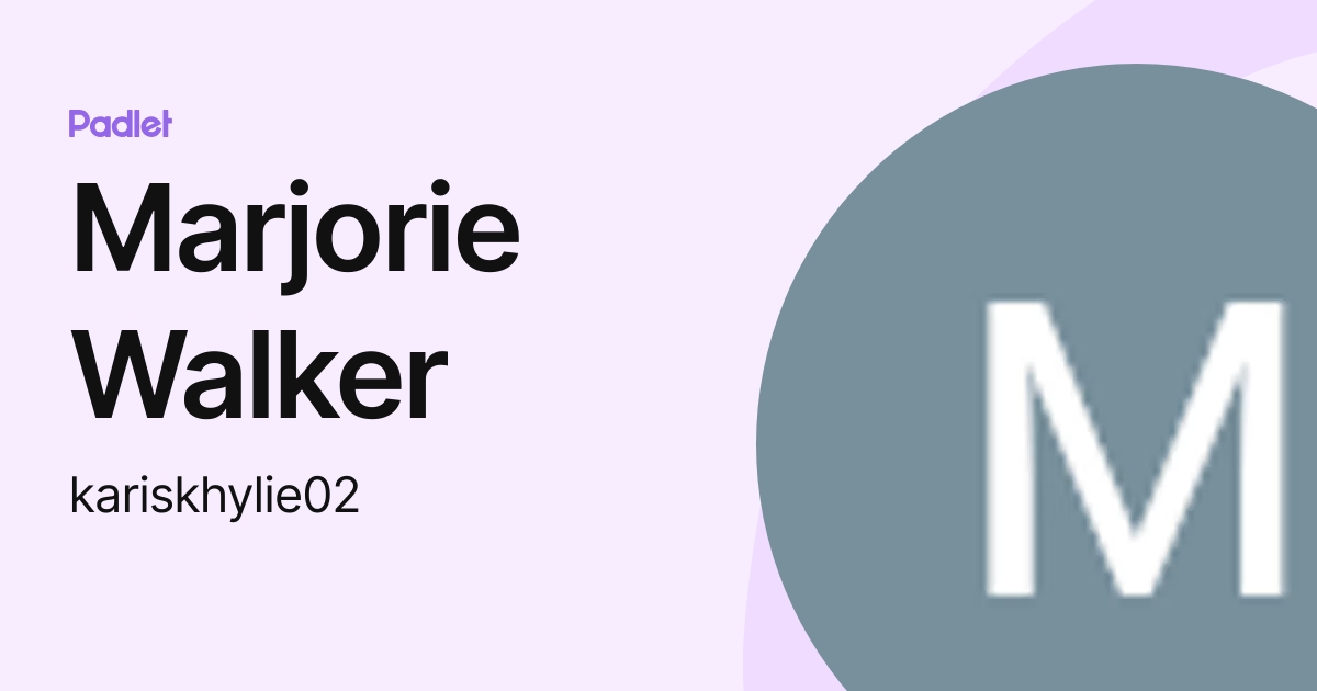 Marjorie Walker (kariskhylie02) profile | Padlet