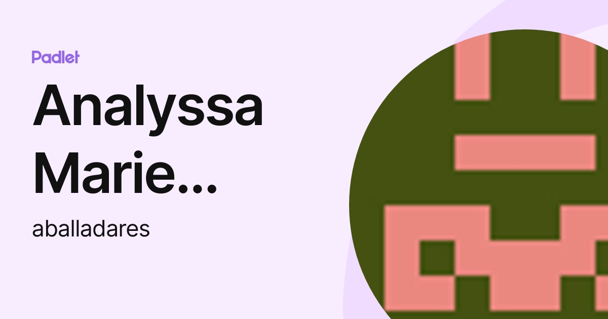 Analyssa Marie Balladares Nogueira (aballadares) profile | Padlet