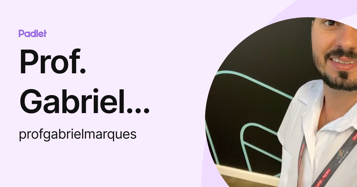 Prof. Gabriel Marques (profgabrielmarques) profile | Padlet