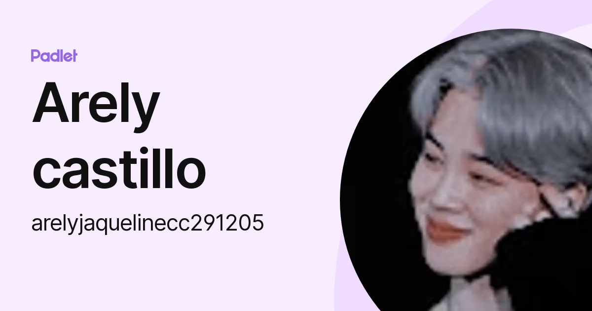 Arely castillo (arelyjaquelinecc291205) profile | Padlet