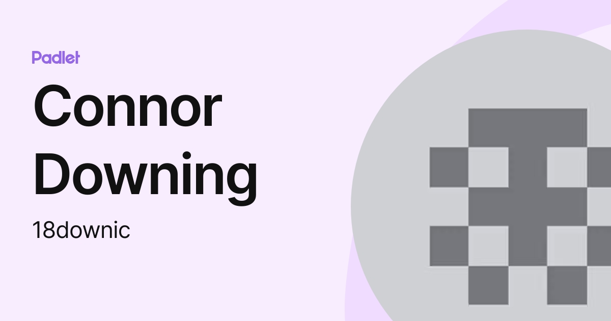 Connor Downing (18downic) profile | Padlet