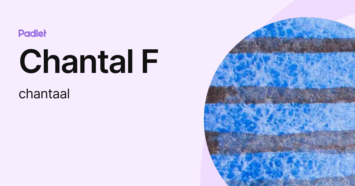 Chantal F (chantaal) profile | Padlet