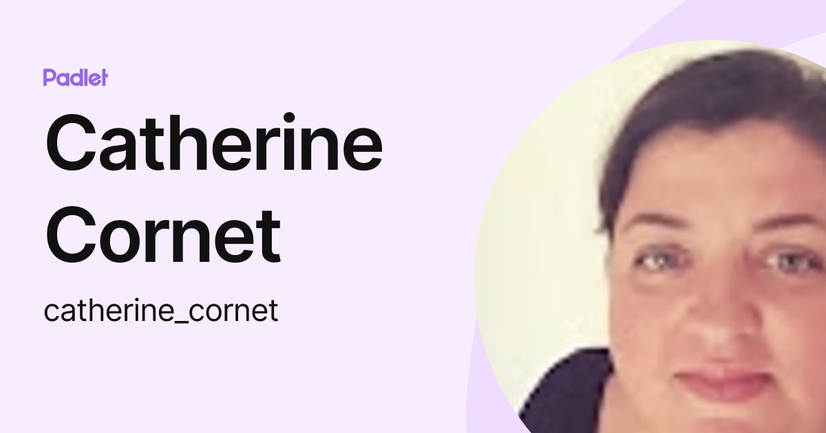 Catherine Cornet (catherine_cornet) profile | Padlet