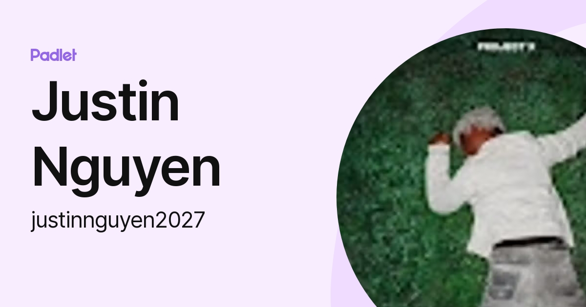 Justin Nguyen (justinnguyen2027) profile | Padlet