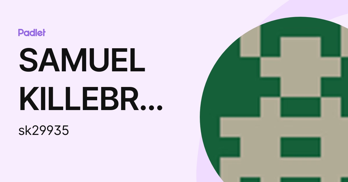 SAMUEL KILLEBREW (sk29935) profile | Padlet