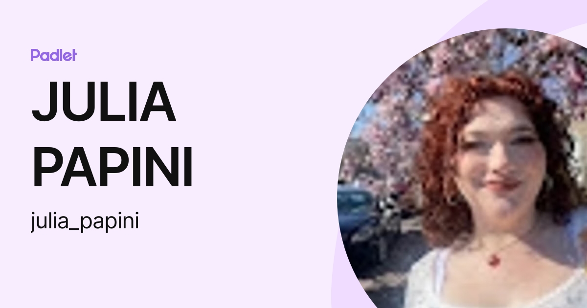 JULIA PAPINI (julia_papini) profile | Padlet