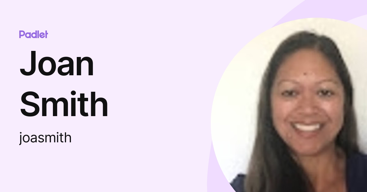 Joan Smith (joasmith) profile | Padlet