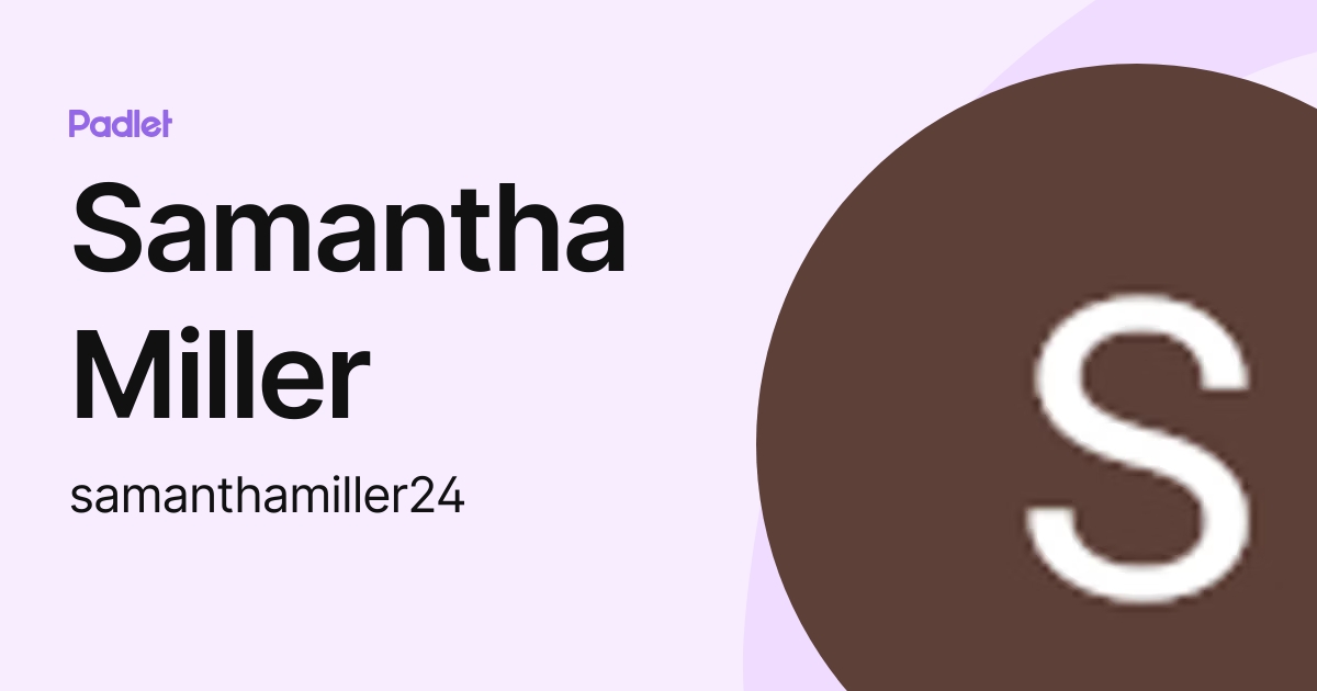 Samantha Miller (samanthamiller24) profile | Padlet