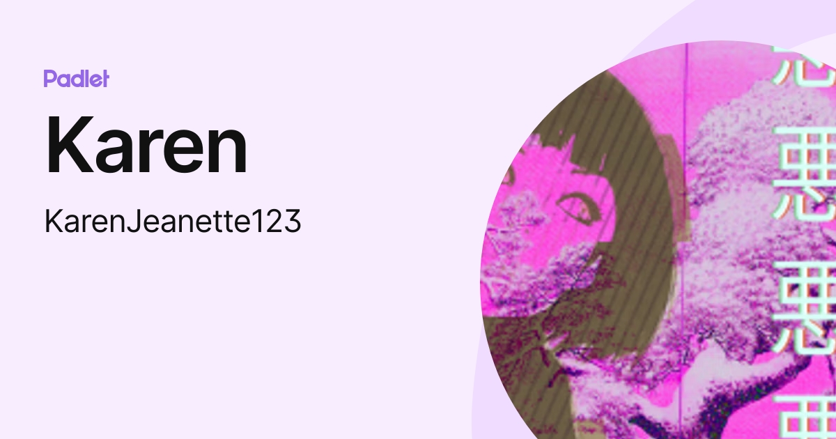 Karen (KarenJeanette123) profile | Padlet
