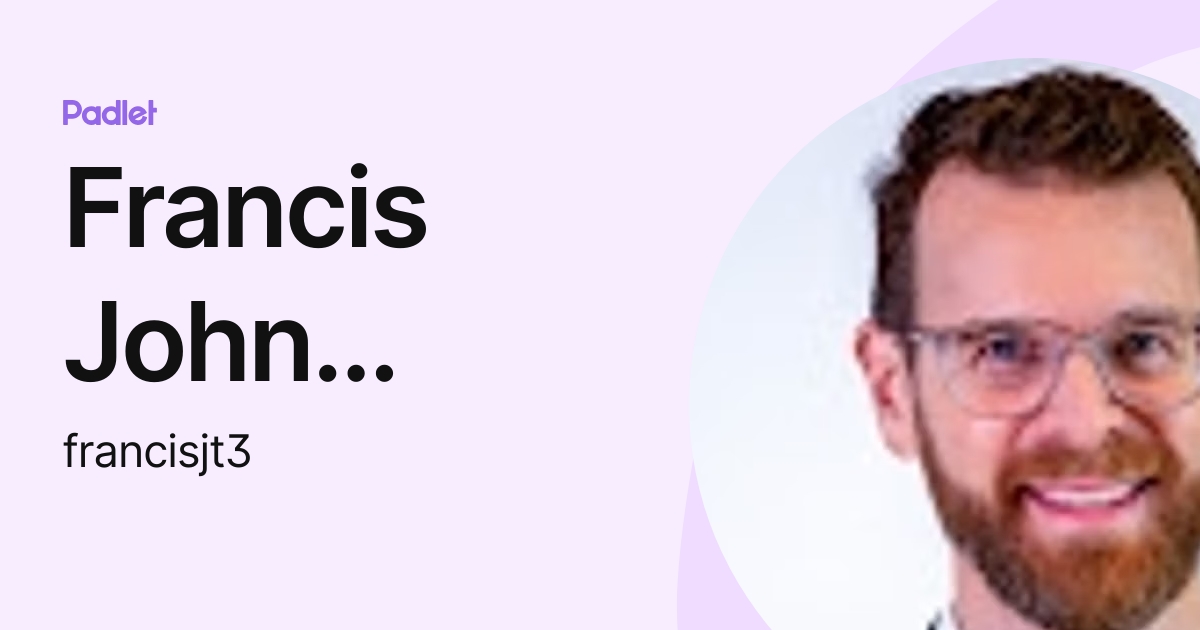 Francis John Troyan (francisjt3) profile | Padlet