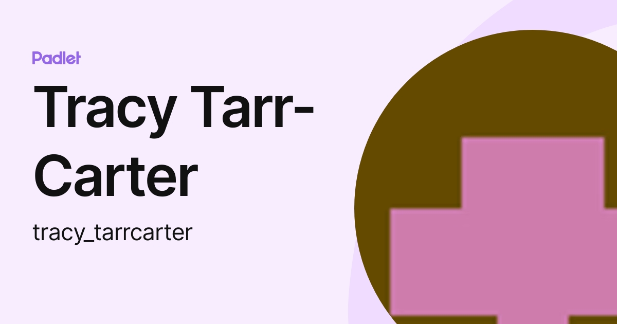 Tracy Tarr-Carter (tracy_tarrcarter) profile | Padlet