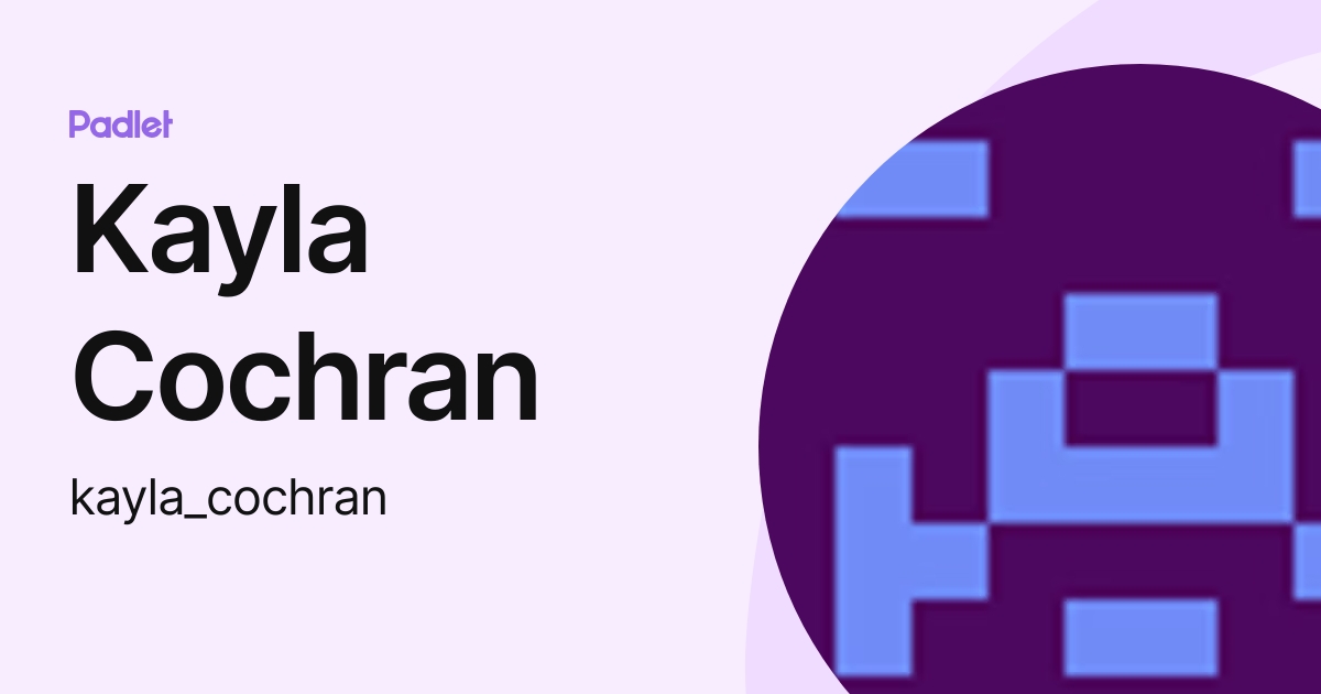 Kayla Cochran (kayla_cochran) profile | Padlet
