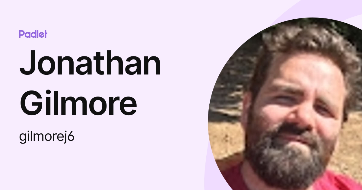 Jonathan Gilmore (gilmorej6) profile | Padlet