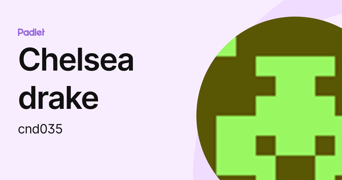 Chelsea drake (cnd035) profile | Padlet