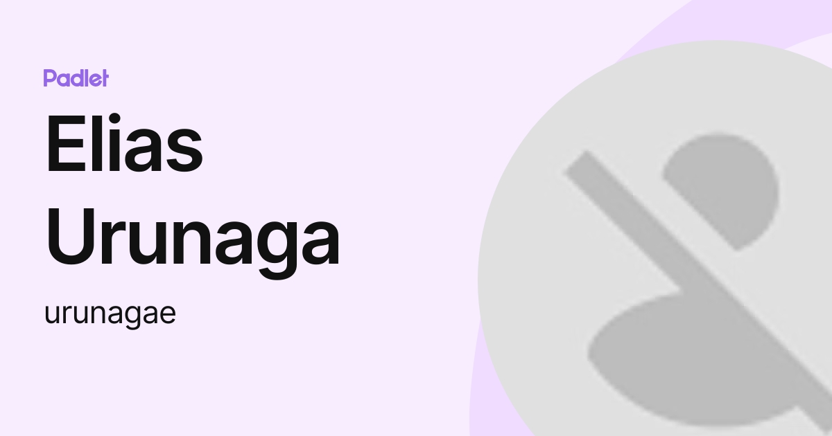 Elias Urunaga (urunagae) profile | Padlet