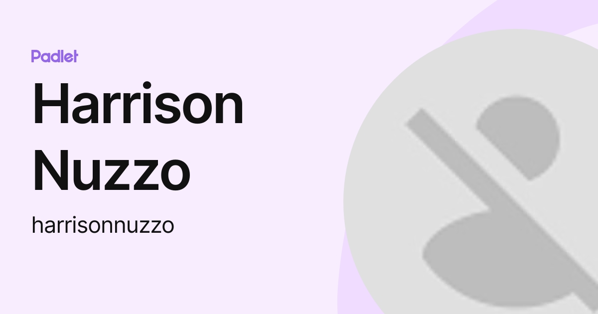 Harrison Nuzzo (harrisonnuzzo) profile | Padlet
