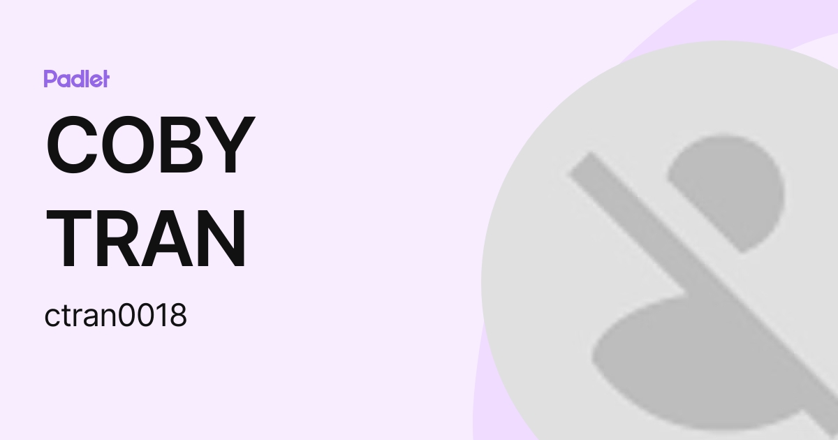 COBY TRAN (ctran0018) profile | Padlet