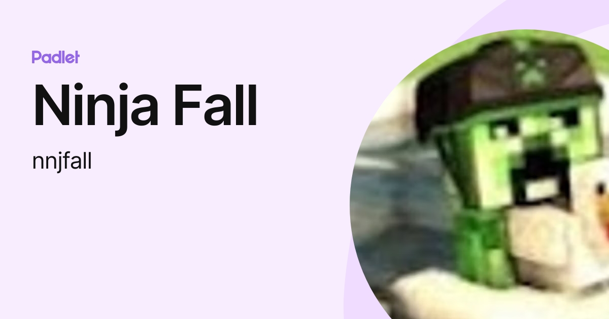 Ninja Fall (nnjfall) profile | Padlet