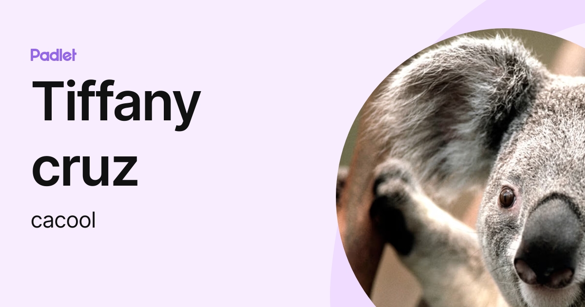 Tiffany cruz (cacool) profile | Padlet